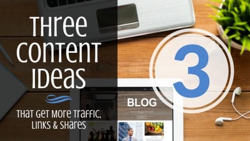 Content Marketing Ideas - 3 Proven Ways to Get More Traffic & Shares ...